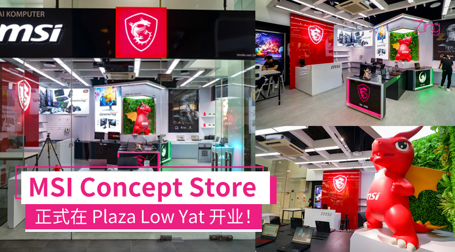 MSI Concept Store 正式在 Plaza Low Yat 开业！为玩家提供最新的MSI产品！ - Zing Gadget